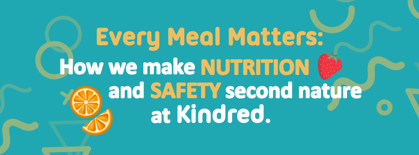 Every Meal Matters: How we make Nutrition & Safety Second Nature at ...
